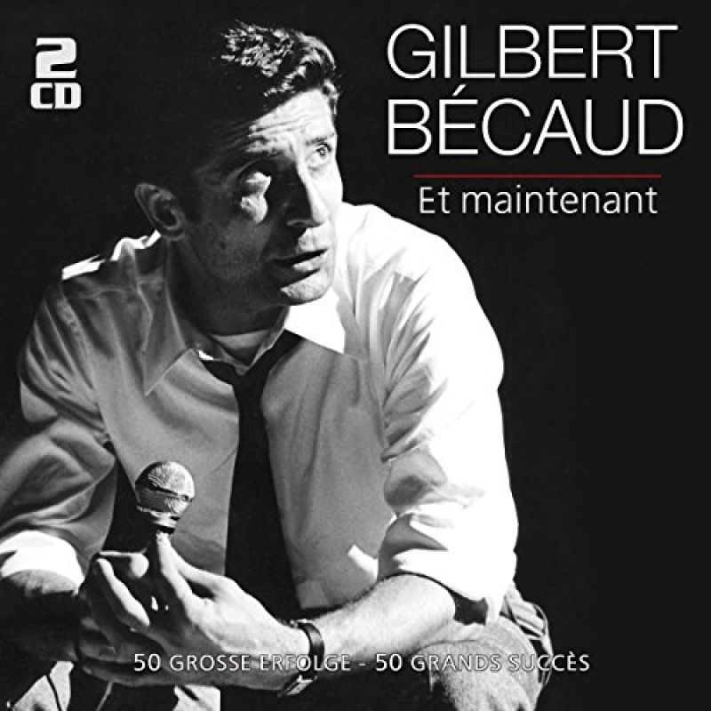Gilbert Bécaud - Et maintenant [2015] - hitparade.ch
